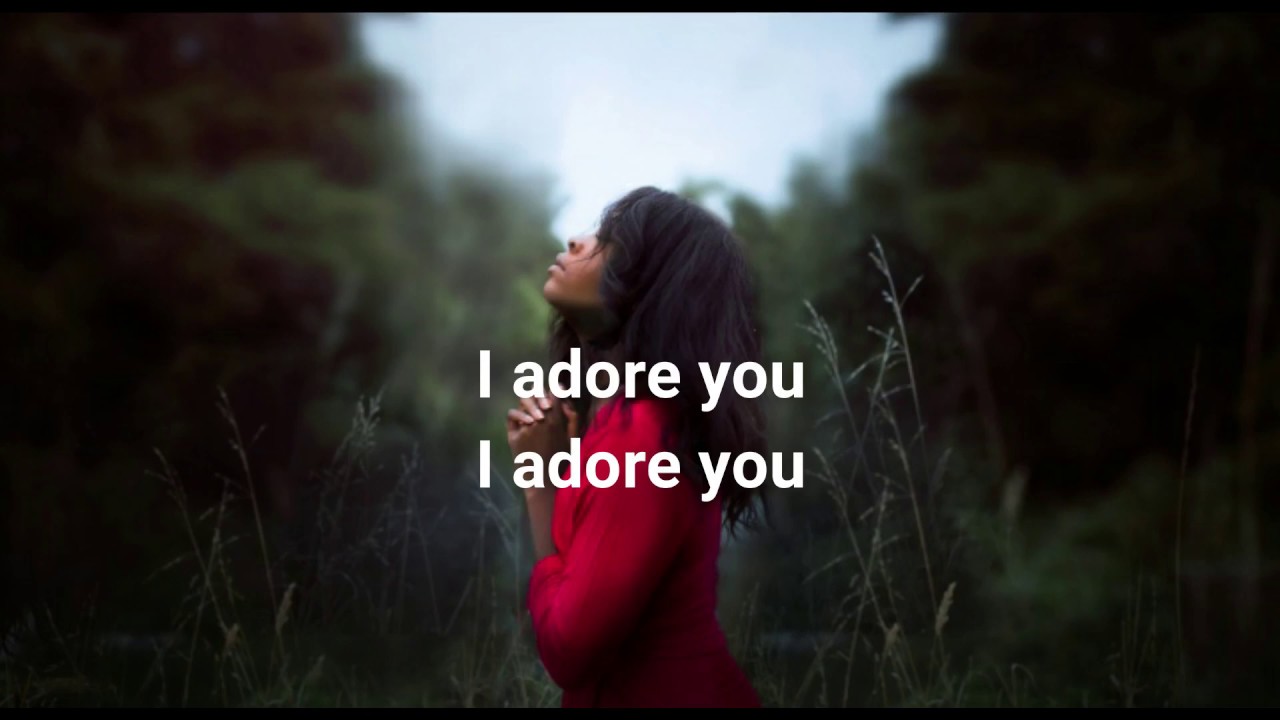 I Adore - Hillsong Worship with Lyrics - YouTube