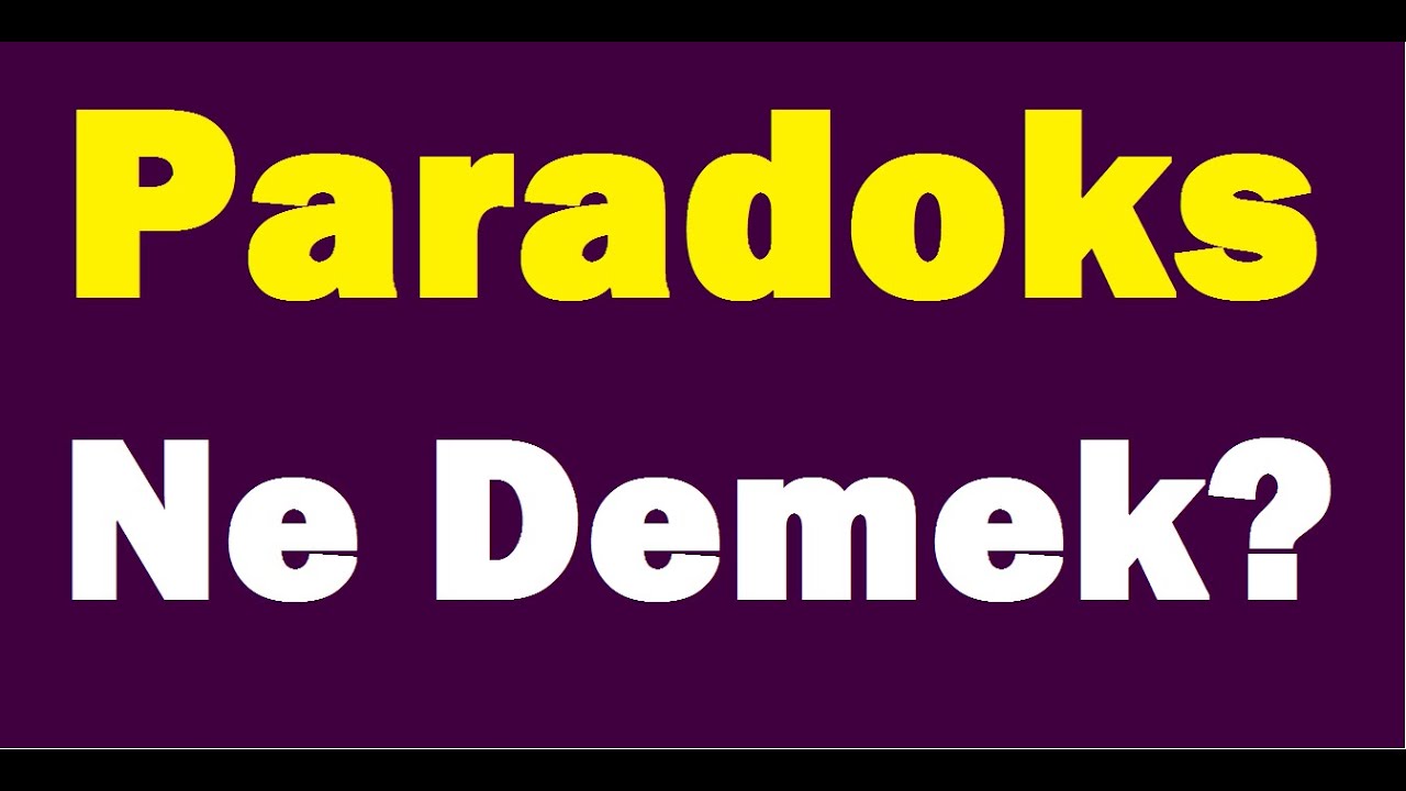 Paradoks ne demek,paradoks nedir - YouTube
