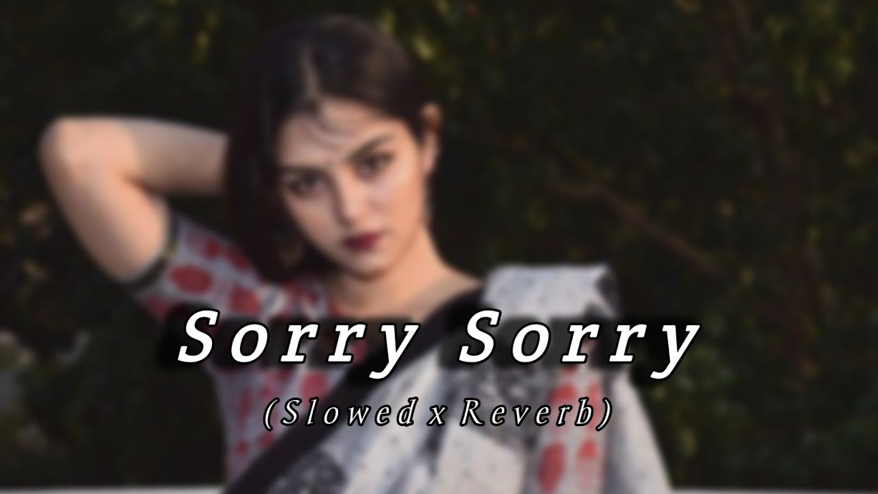 Sorry Sorry ( Slowed Reverb ) #Lofi Version 🥵 - YouTube