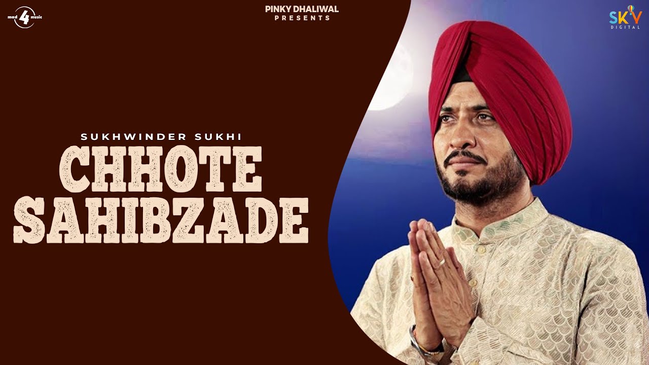 CHHOTE SAHIBZADE (Full Song) | SUKHWINDER SUKHI | Latest Punjabi Songs ...