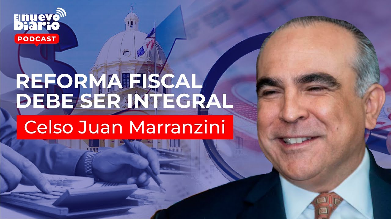 Celso Juan Marranzini : Reforma fiscal debe ser integral | E25 - YouTube