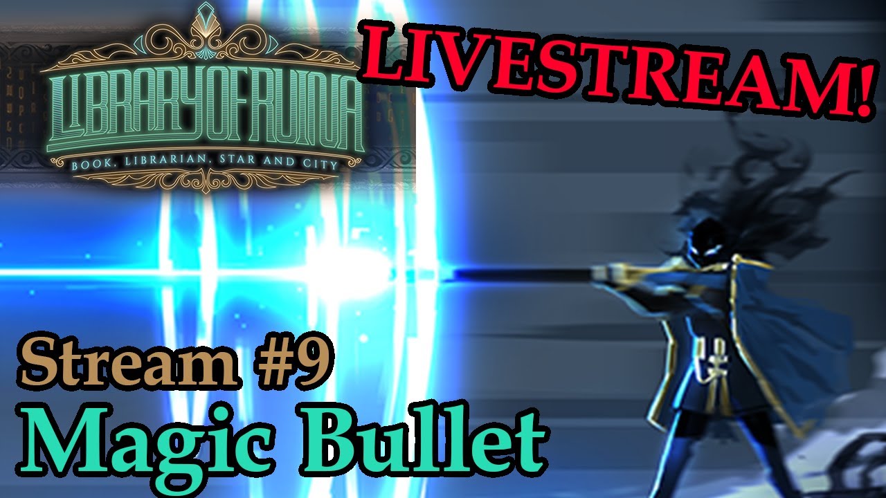 Magic Bullet - Library of Ruina Livestream #9 - YouTube
