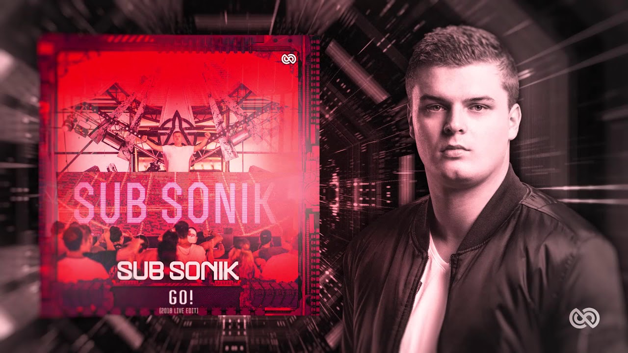 Sub Sonik - Go! (2018 LIVE EDIT) - YouTube