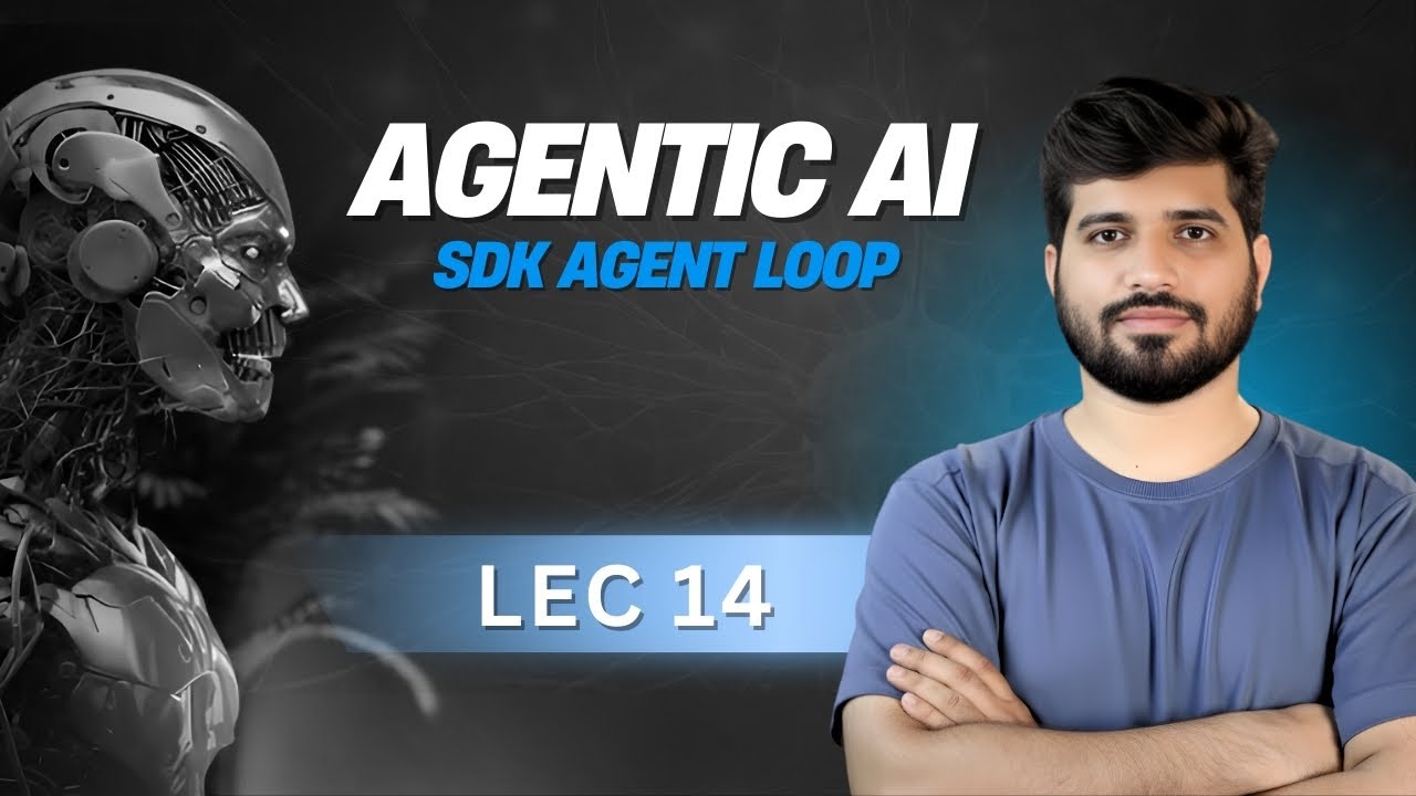 #14- Agentic AI Agent Loop Explained | OpenAI Agent SDK Deep Dive - YouTube