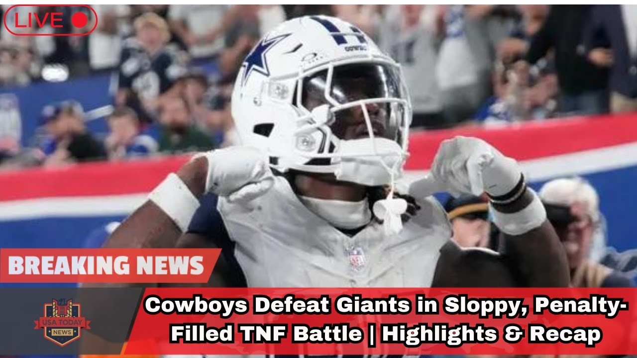 Cowboys Defeat Giants in Sloppy, Penalty-Filled TNF Battle | Highlights ...