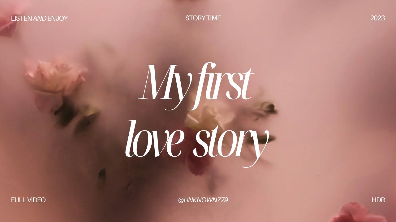 My first love story. - YouTube
