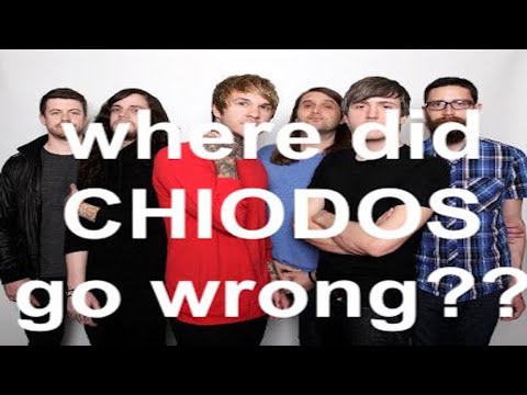 Where Did CHIODOS Go Wrong?? Analyzing one of post-hardcore's most ...