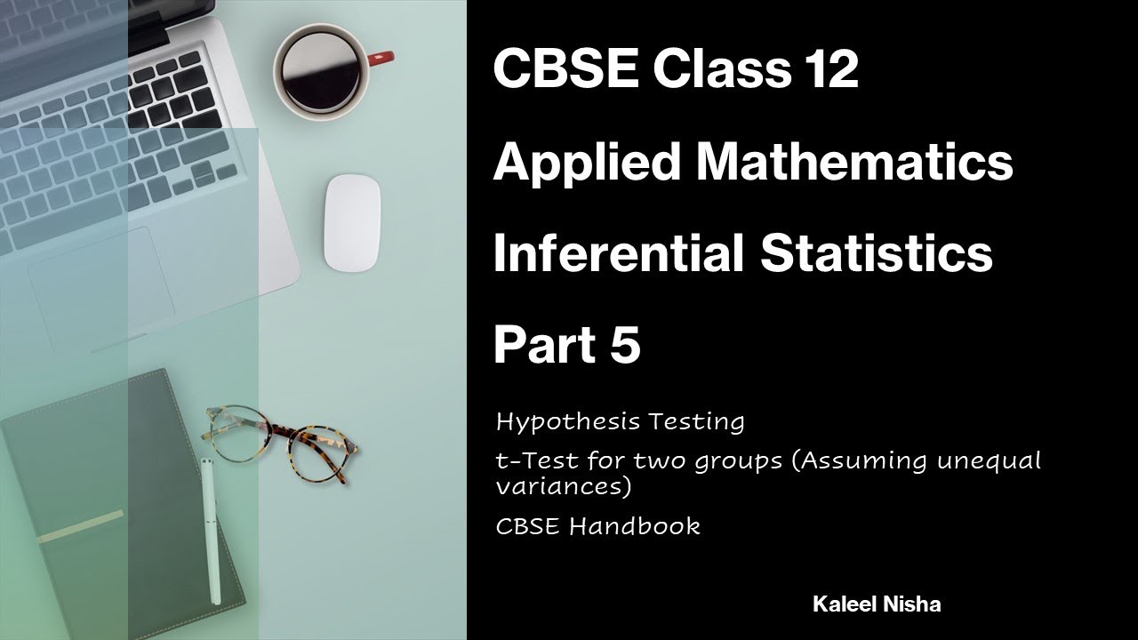 Two sample t-Test| Inferential Statistics| Part 5 |CBSE Class 12 ...