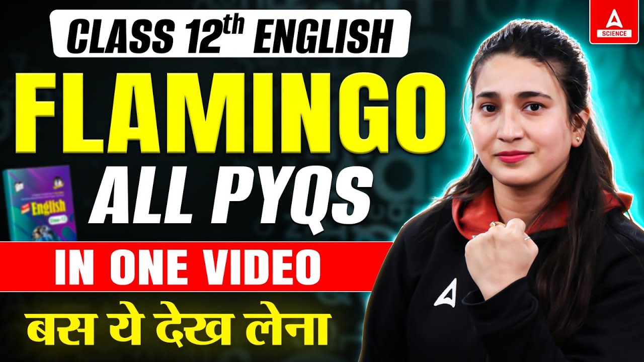 Class 12 English Flamingo All PYQ's in One Shot for Board Exam 2025 ...
