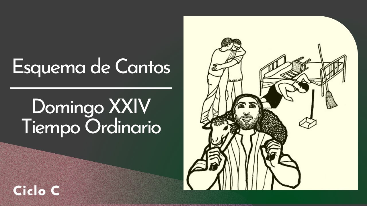 Esquema de Cantos Domingo XXIV del tiempo ordinario. Ciclo C. - YouTube