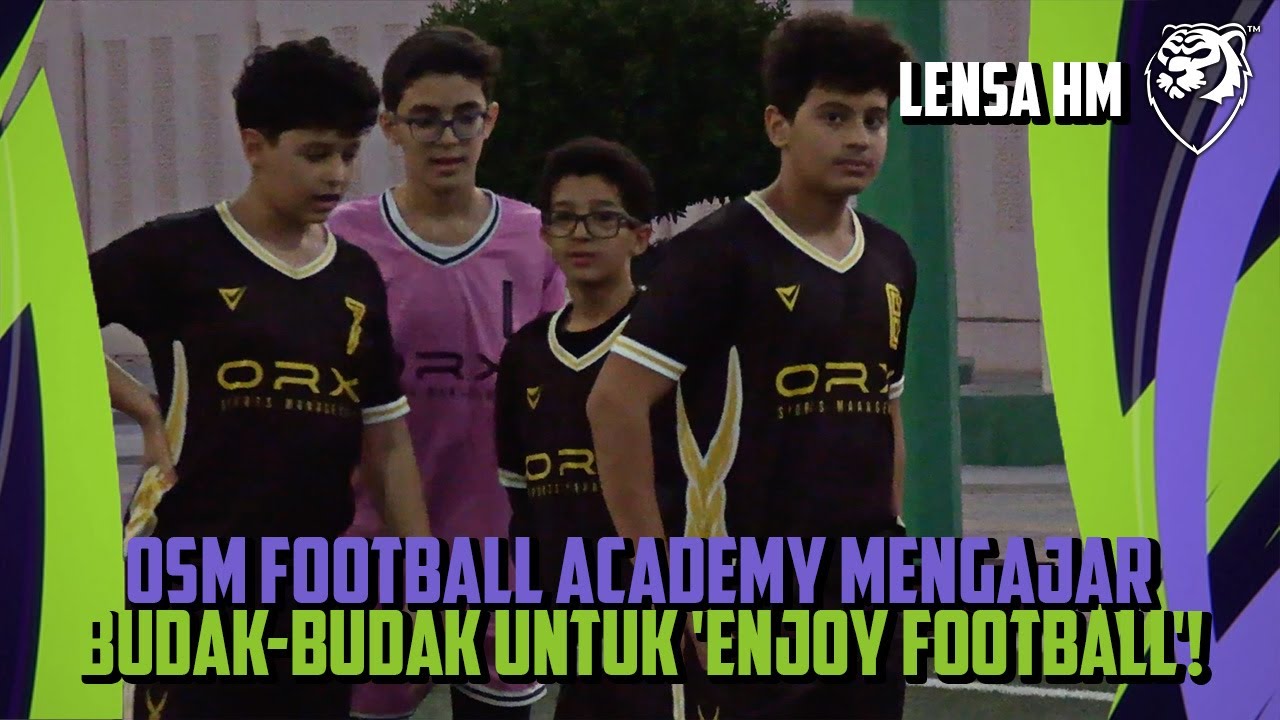 OSM Football Academy mengajar budak-budak untuk 'enjoy football'! - YouTube