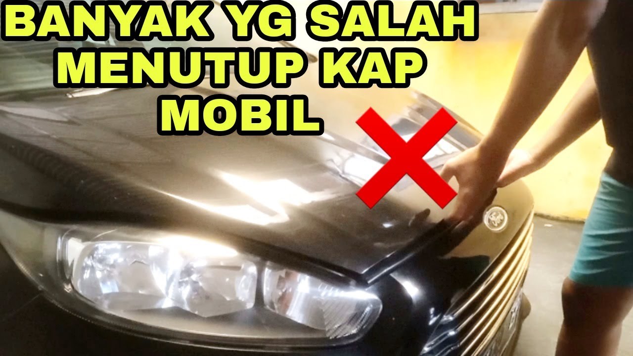 CARA MENUTUP KAP MESIN MOBIL YANG BENAR‼️ - YouTube