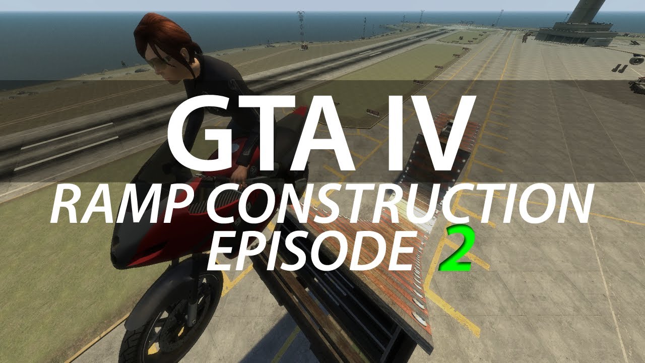 Gta IV ramp Construction Episode 2 - YouTube
