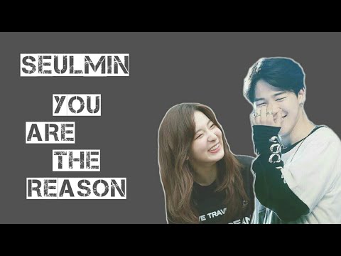 Seulmin - You are the Reason lyrics  (Seulgi Red velvet x Jimin BTS)