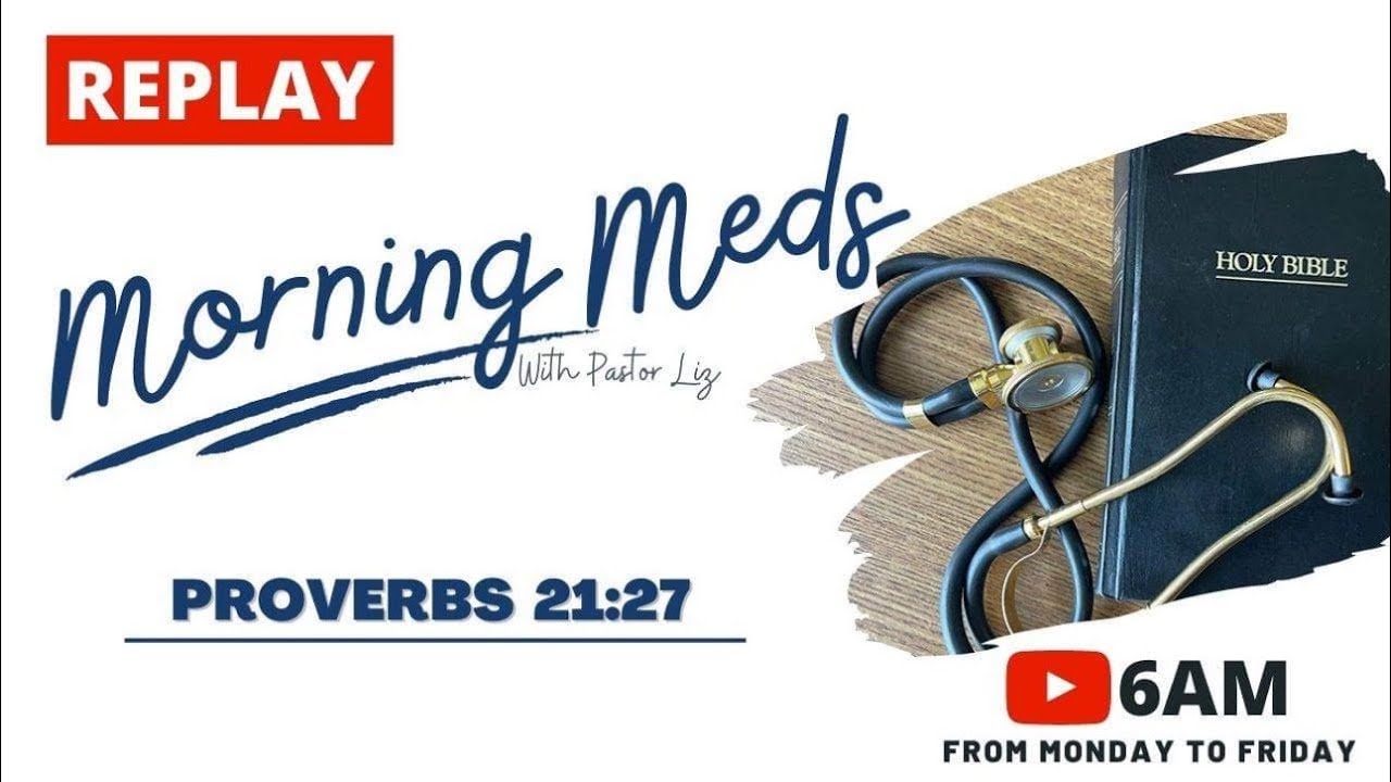 Morning Meds | 04_10_23 | Proverbs 21_27_Replay - YouTube