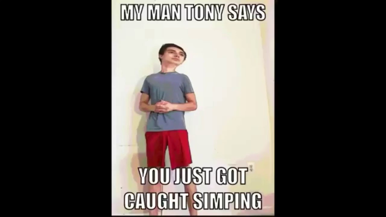 My man Tony says you got caught Simping. - YouTube
