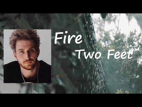 Two Feet - Fire Lyrics - YouTube