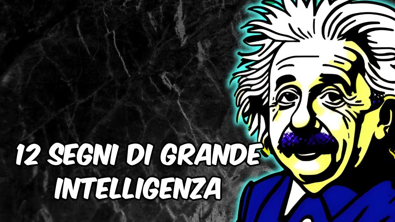 l'intelligenza e le menti geniali hanno queste 12 caratteristiche - YouTube