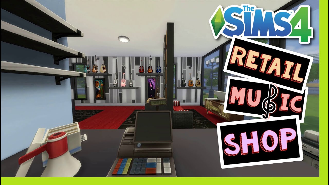 Sims 4 Speed Build - Music Shop || Retail Shop || Get To Work - YouTube