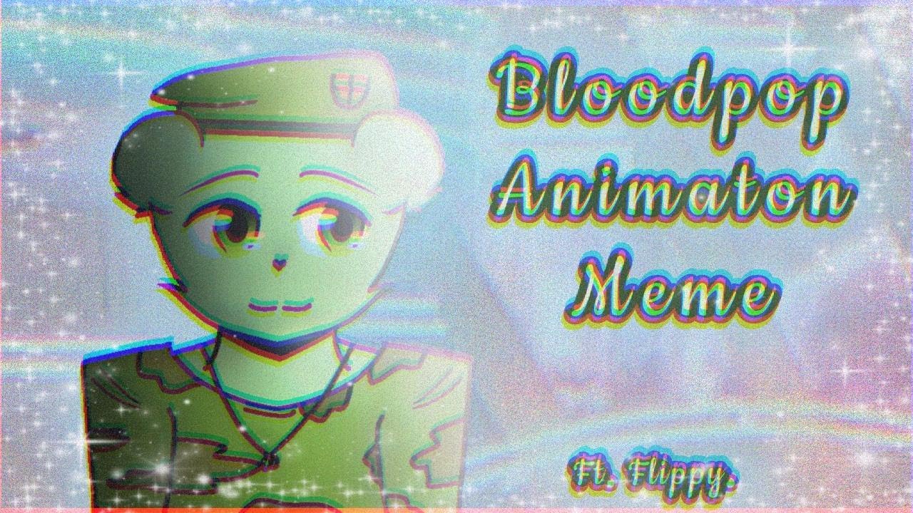BloodPop! •.Animation Meme.• Ft. Flippy (HTF) — [ ️Flash & Blood ️ ...