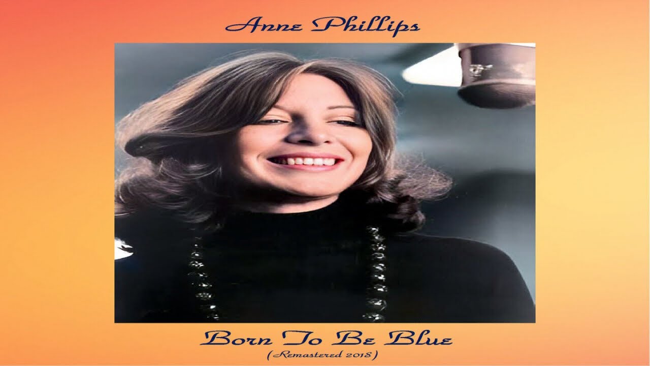 Anne Phillips - Born To Be Blue [Jazz, Jazz Music, Vocal Jazz, Cool ...