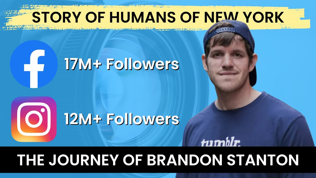 Brandon Stanton's Journey to 30 Million Followers - Humans of New York ...
