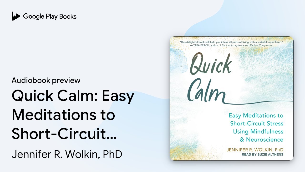 Quick Calm: Easy Meditations to Short-Circuit… by Jennifer R. Wolkin ...