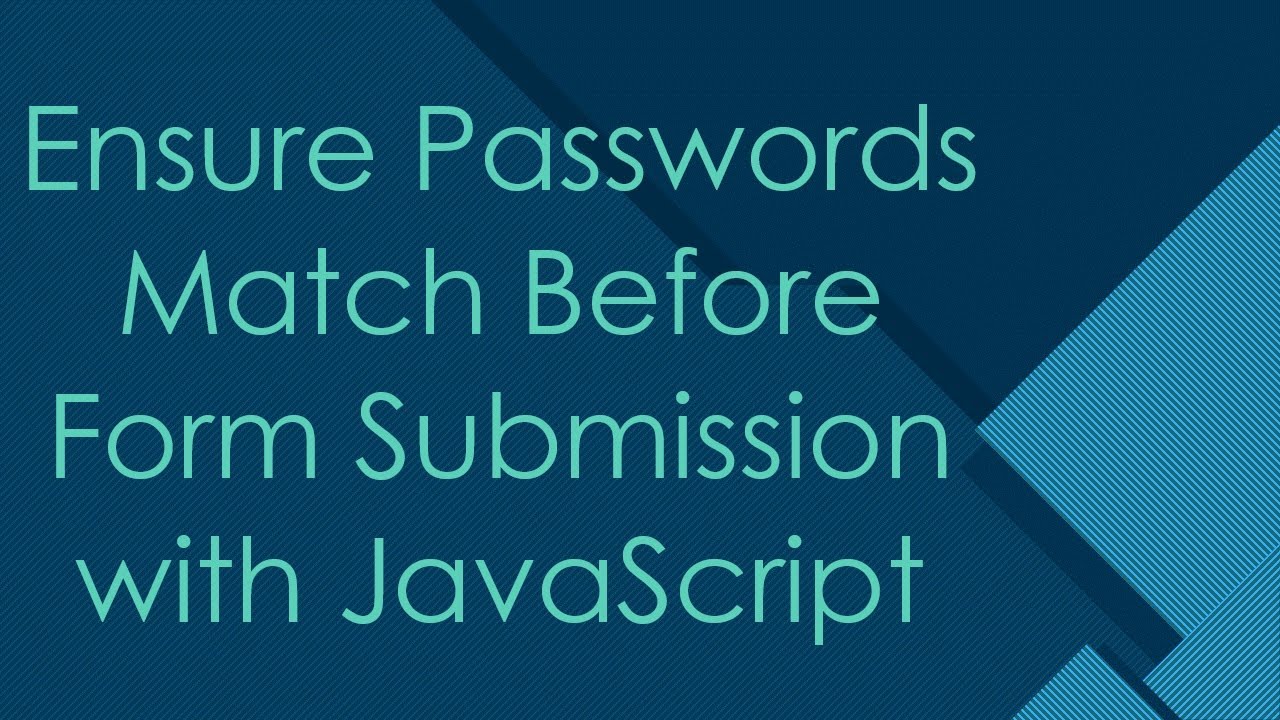 Ensure Passwords Match Before Form Submission with JavaScript - YouTube