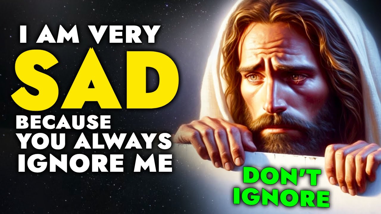 God Says - I am Very Sad Because You Always |God message today | Gods ...