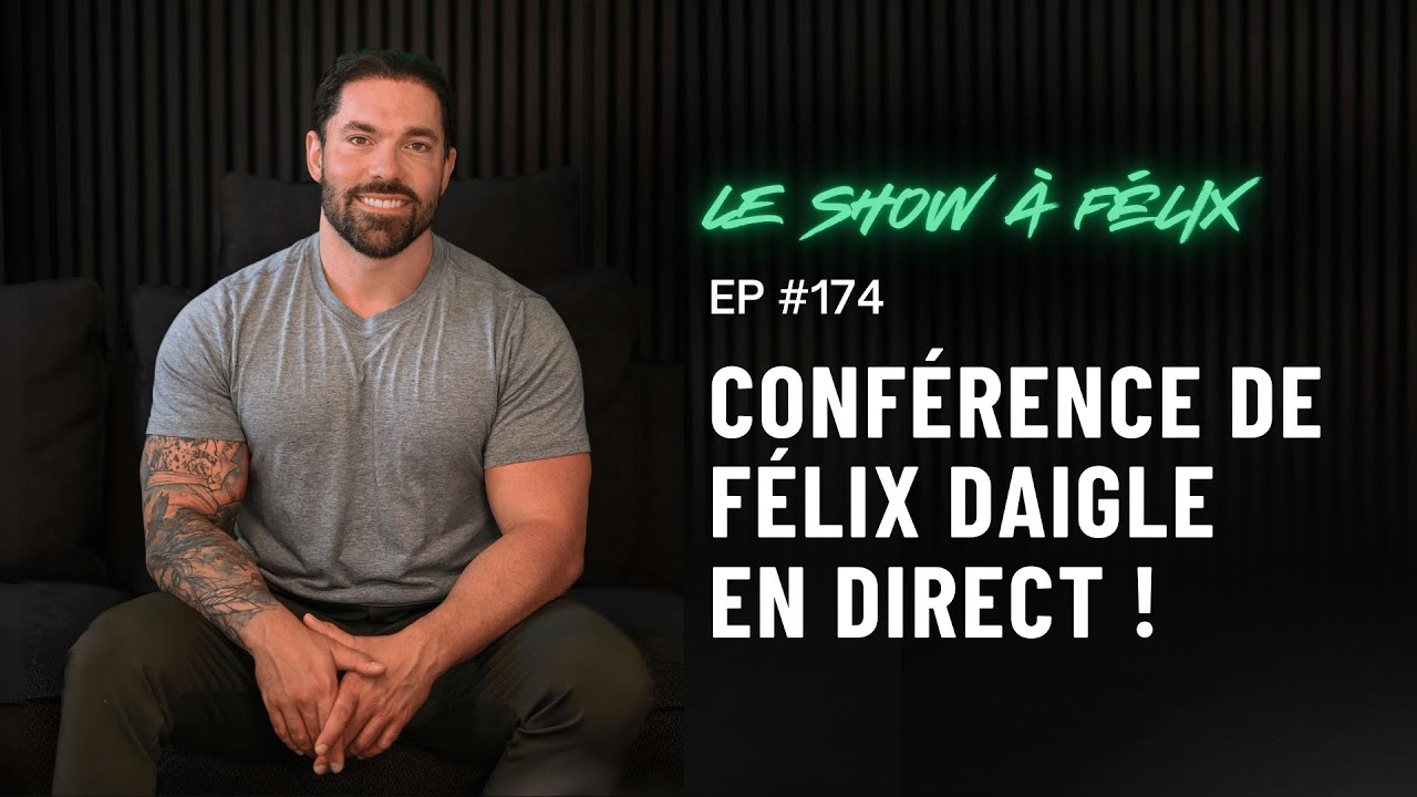 Épisode spécial - conférence en direct ! EP 174 | Felix Daigle - YouTube