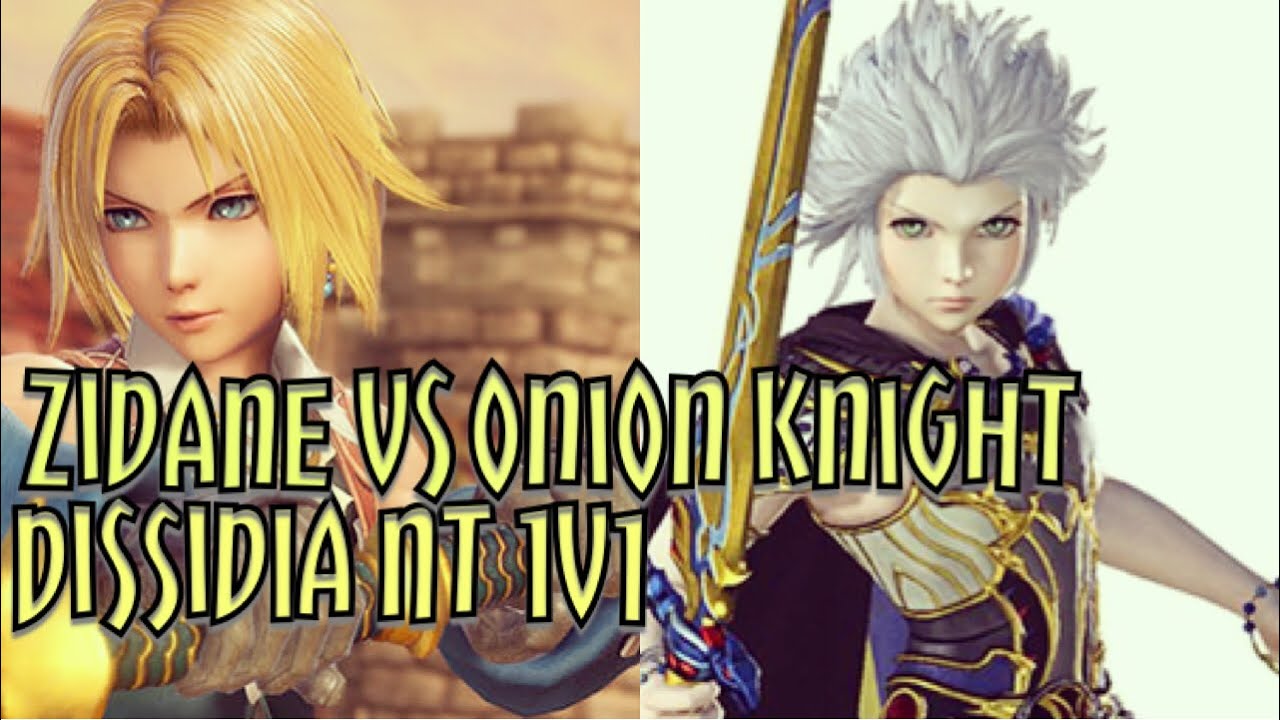 Dissidia Final Fantasy NT 1v1 - Zidane Vs Onion Knight - YouTube