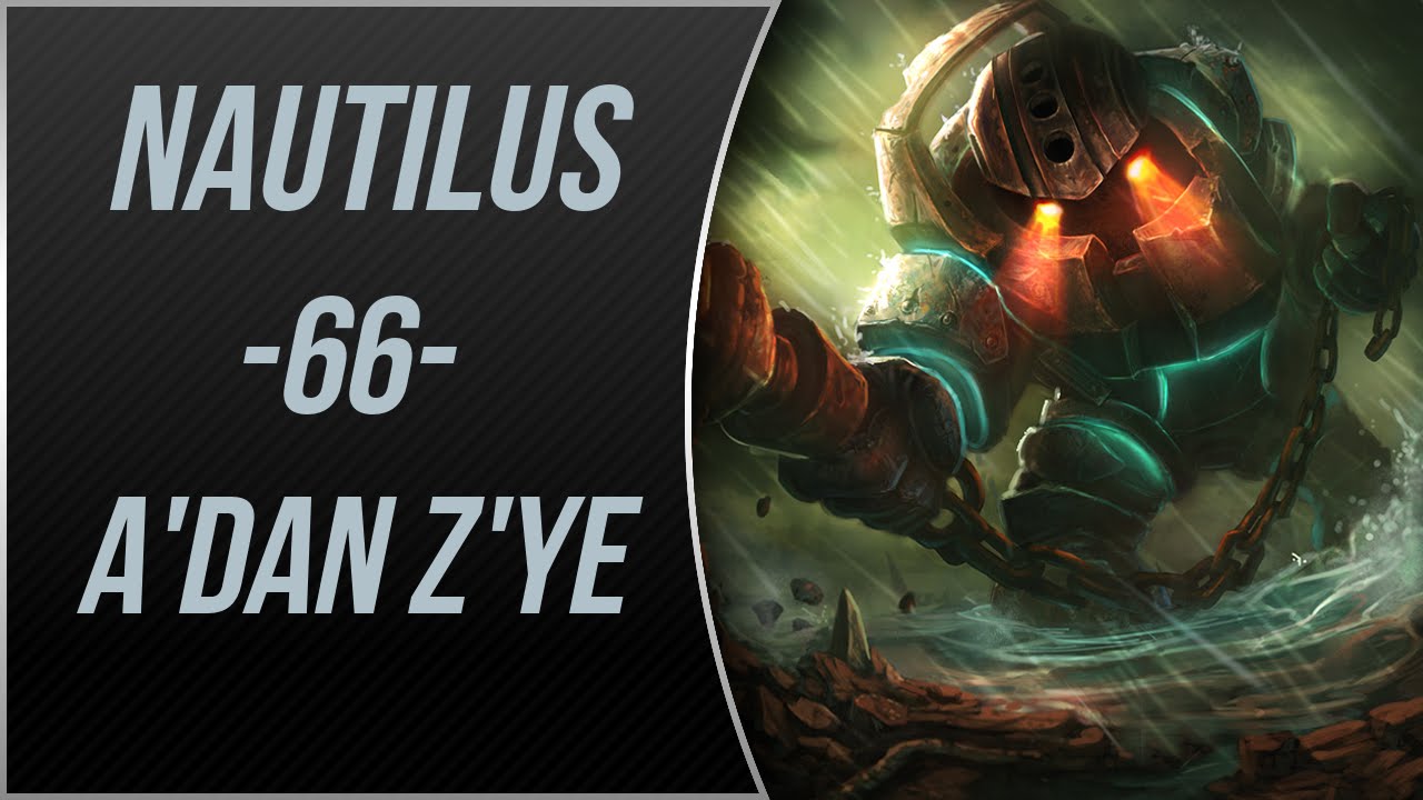 LoL | ÖLMEYEN Nautilus Oynanış | Gameplay | 60 FPS | A'dan Z'ye #66 ...