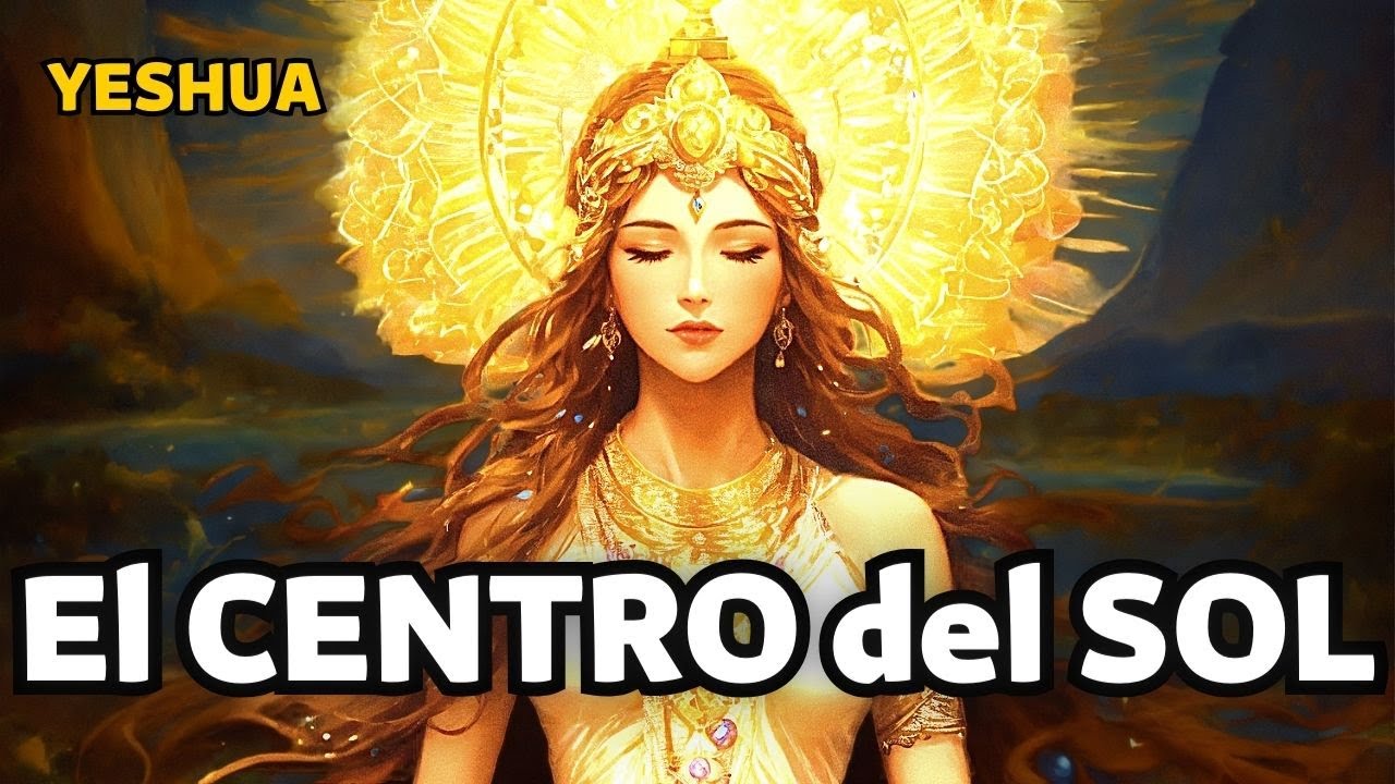 Yeshua - El CENTRO del SOL - YouTube