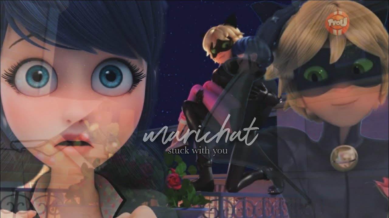 Marichat- Marinette & Chat noir | Stuck With You - YouTube