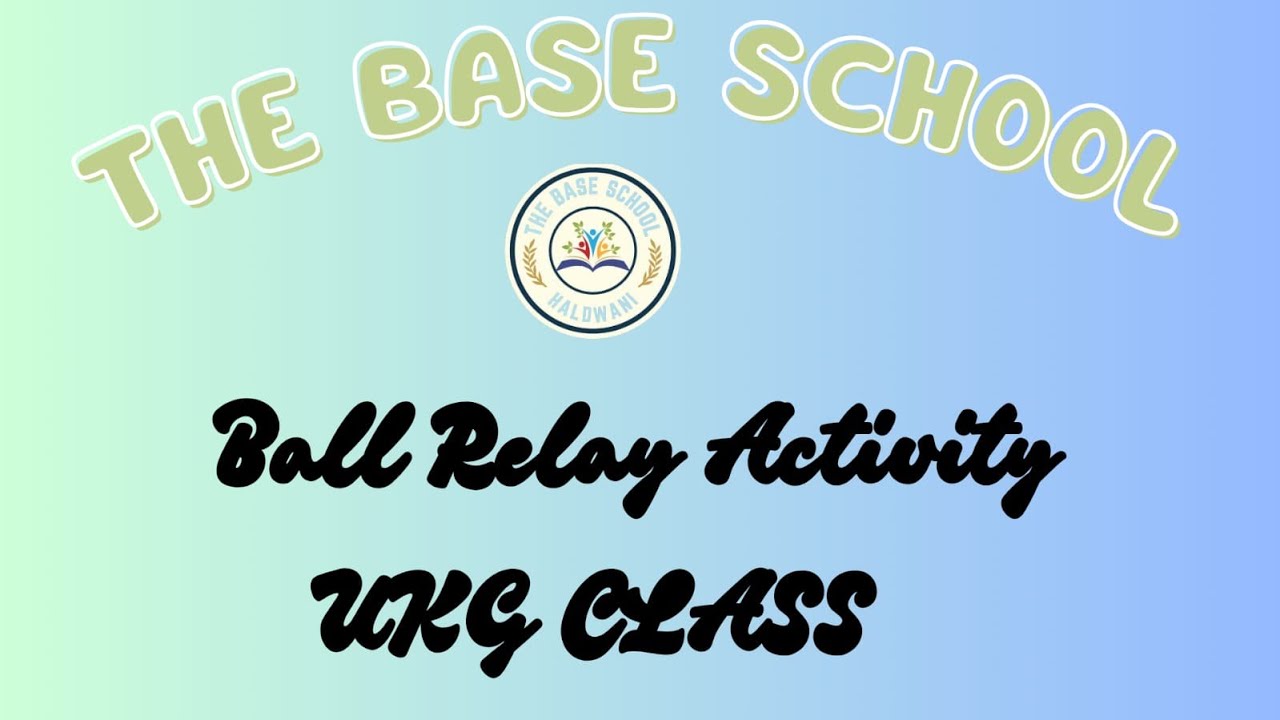 Ball Relay Activity | Teamwork & Fun Game for Kids|| The Base School ...