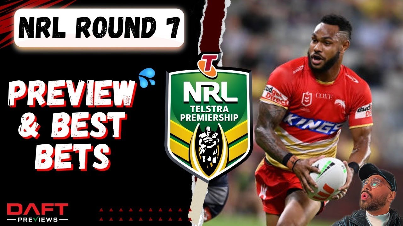 NRL Round 7 Preview & Best Bets - YouTube