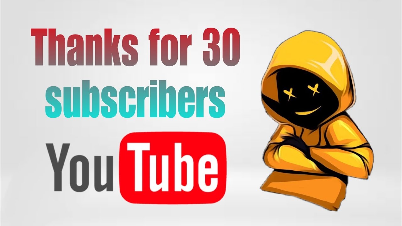 thanks for 30 subscribers guys - YouTube