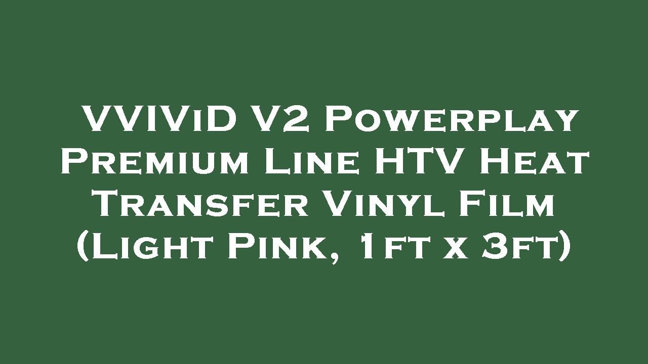 VVIViD V2 Powerplay Premium Line HTV Heat Transfer Vinyl Film (Light ...