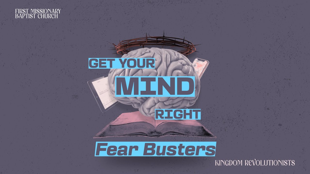 Fear Busters | Get Your Mind Right | FMBC Concord | March 16, 2025 ...