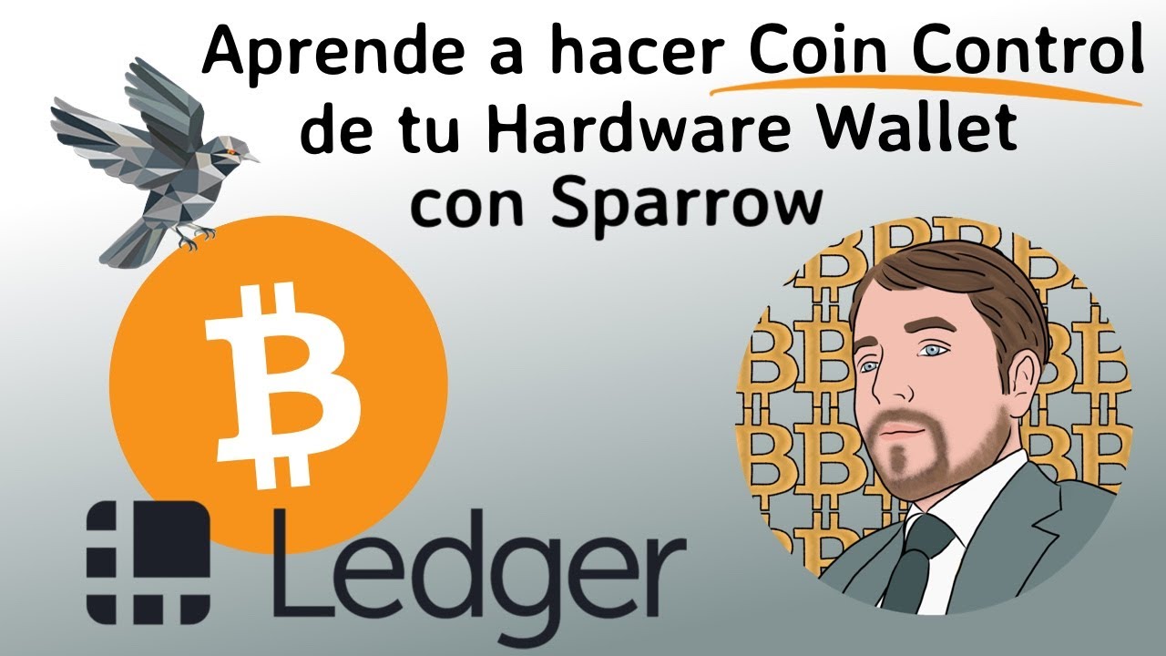 TUTORIAL: ¿Cómo hacer COIN CONTROL de tu LEDGER NANO en Sparrow Wallet? - YouTube