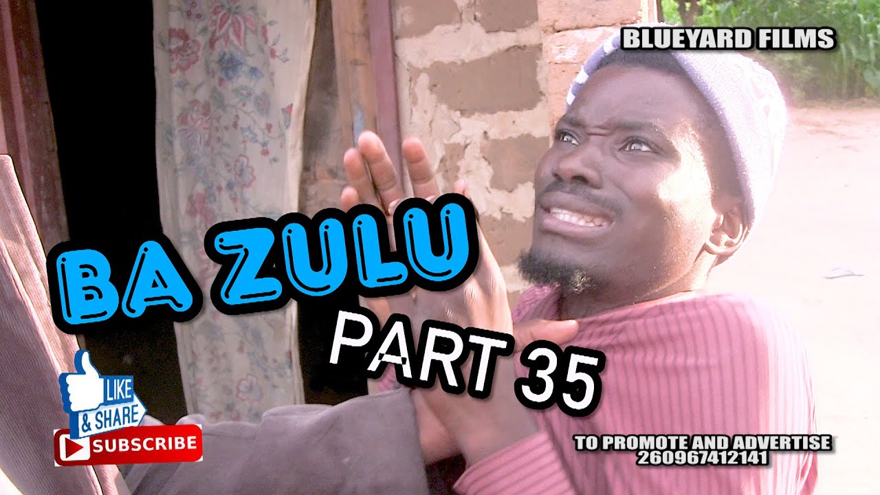 Ba Zulu Part 35 - YouTube