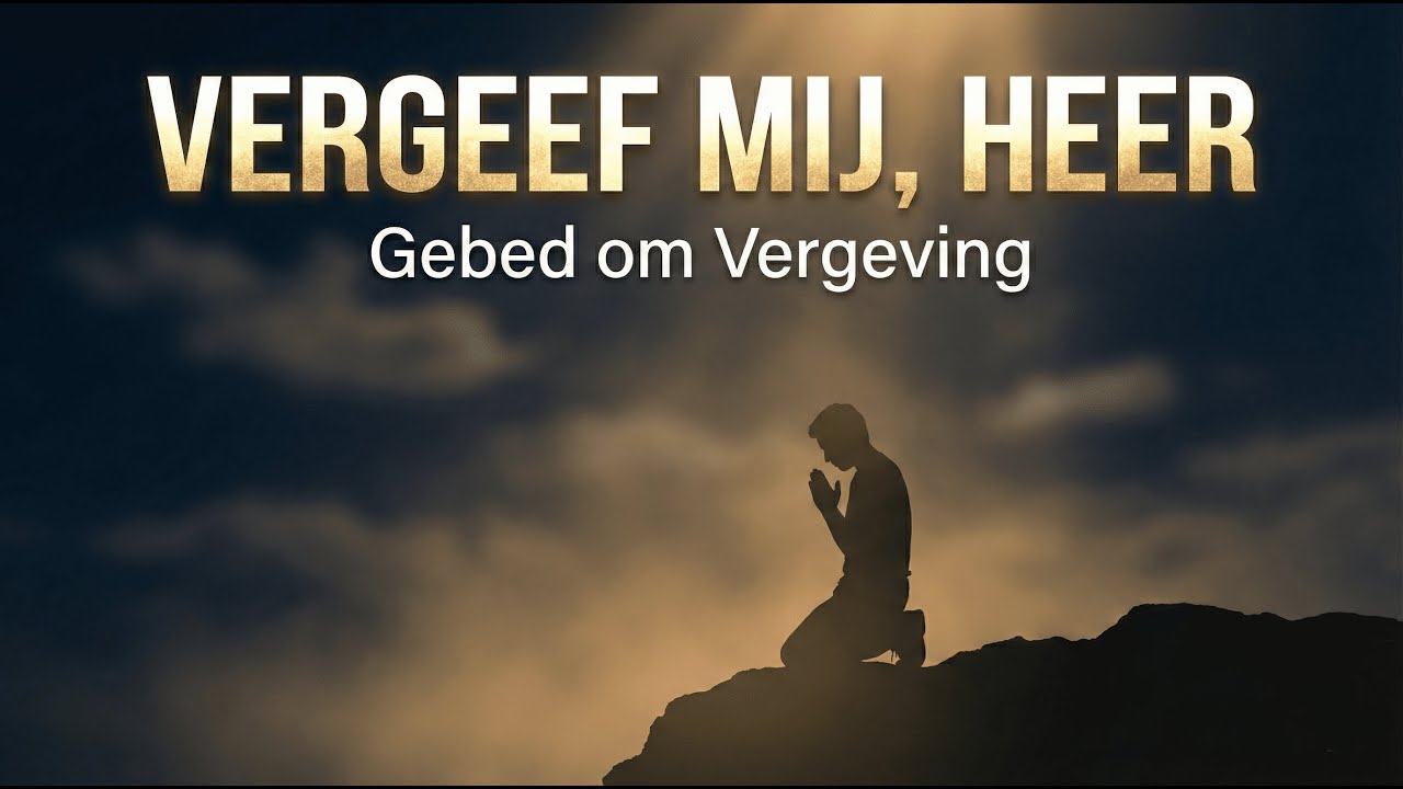 Vergeef Mij, Heer 🙏 | Gebed om Vergeving | Genezing van Schuld - YouTube