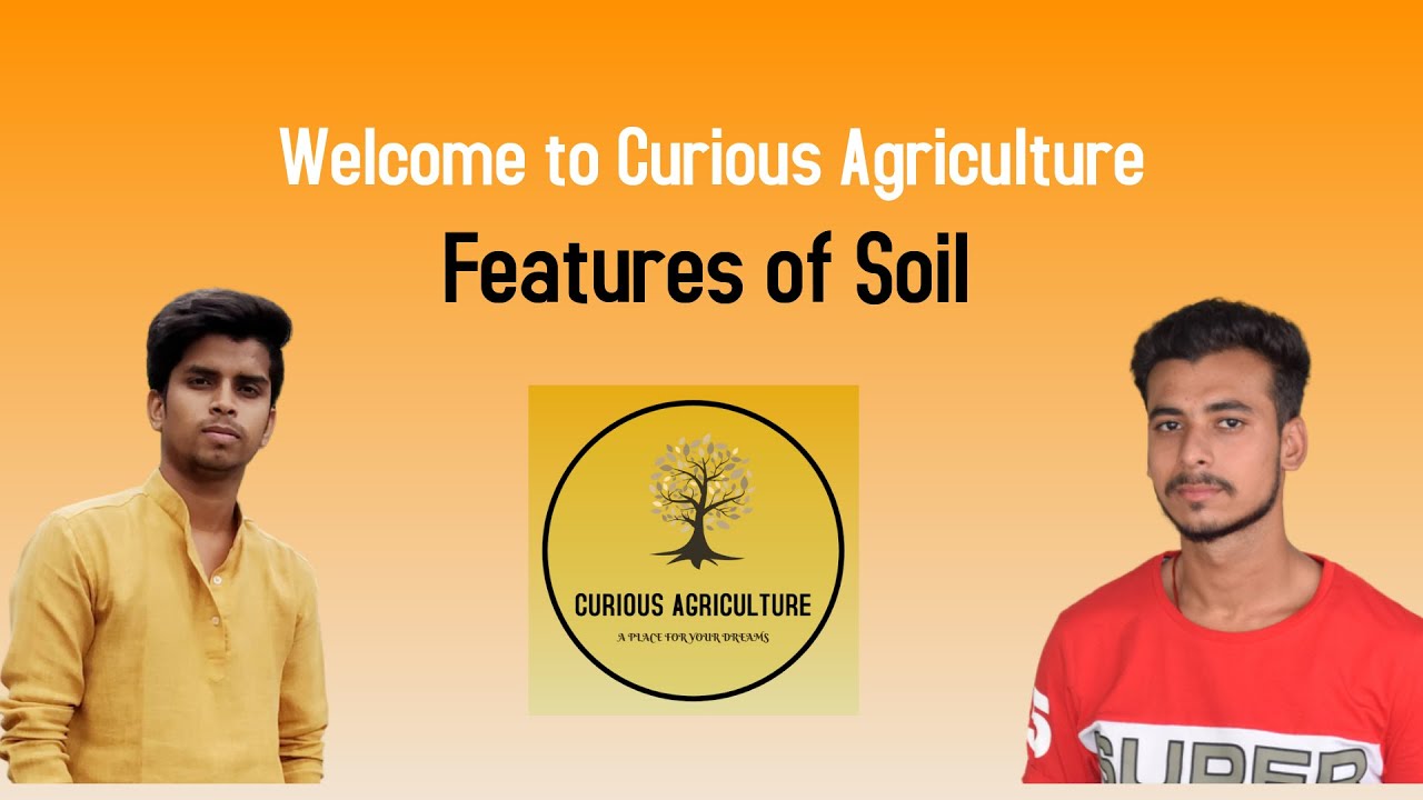Agriculture | soil science | Soil | Features of Soil (Lec-2)