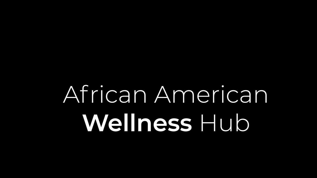 African American Wellness Hub - YouTube