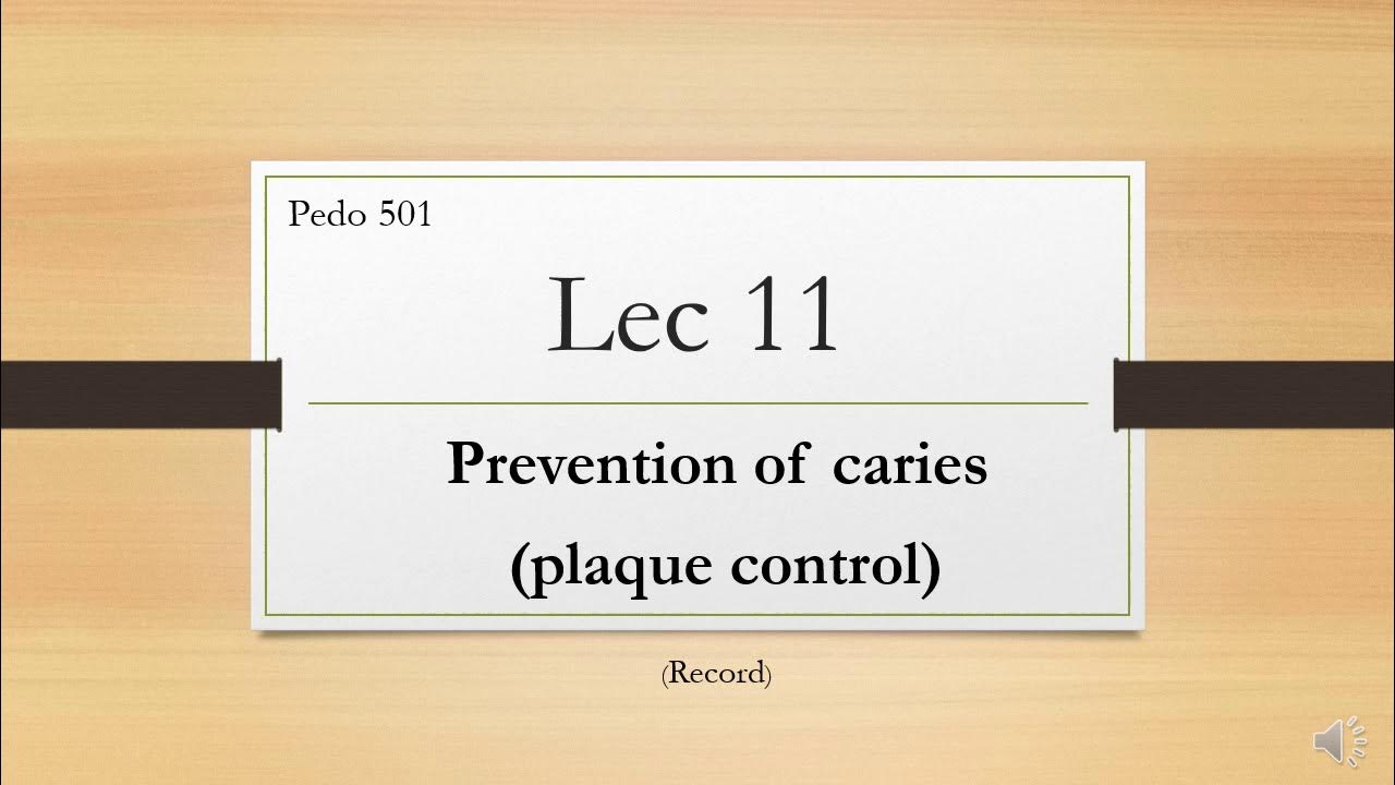 Pedo 501 | Lec 11 | caries prevention plaque control - YouTube