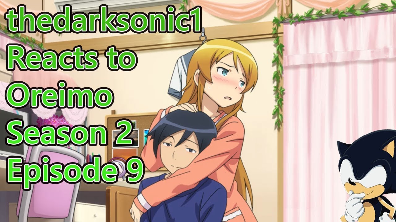 Blind Commentary: Oreimo Season 2 Episode 9 "My Little Sister Can't Be ...