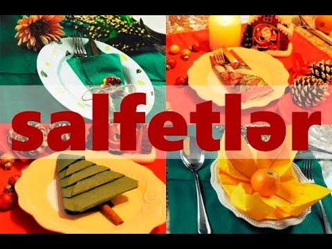 SALFET BÜKMƏ ÜSULLARI *Формы складывания салфеток* Peçete katlama teknikleri