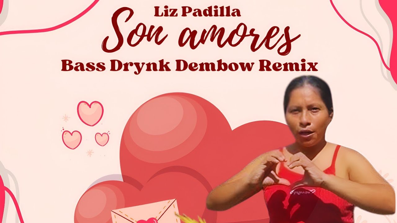 Lis Padilla - Son Amores (REMIX DEMBOW) (Tik Tok Version) (Visualizer ...