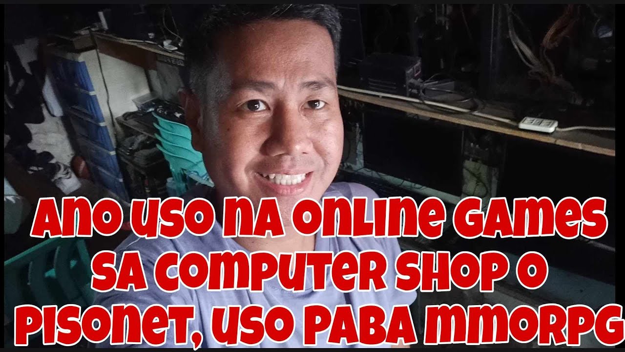 ANO USO ONLINE GAMES SA COMPUTER SHOP O PISONET AT USO PABA ANG MMORPG ...