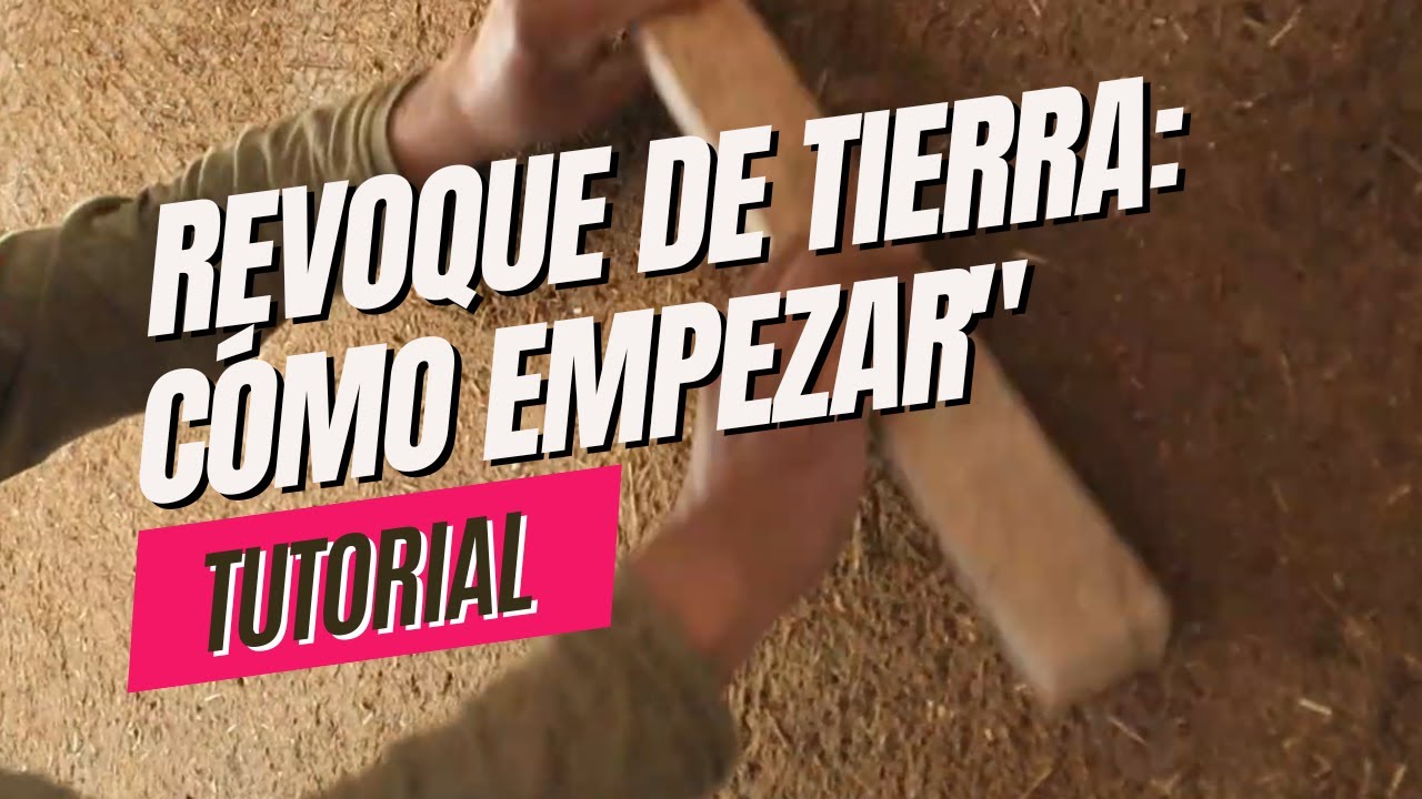 Cómo Preparar un MURO DE TIERRA para Aplicar un REVOCO DE TIERRA BASE ...